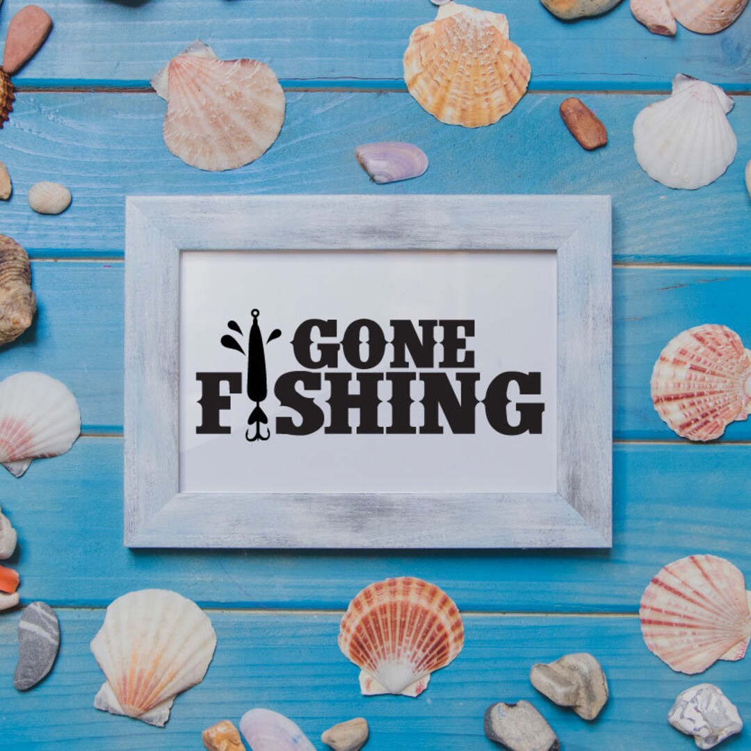 Gone Fishing Sign, Gone Fishing Printable, Gone Fishing Vector, SVG ...