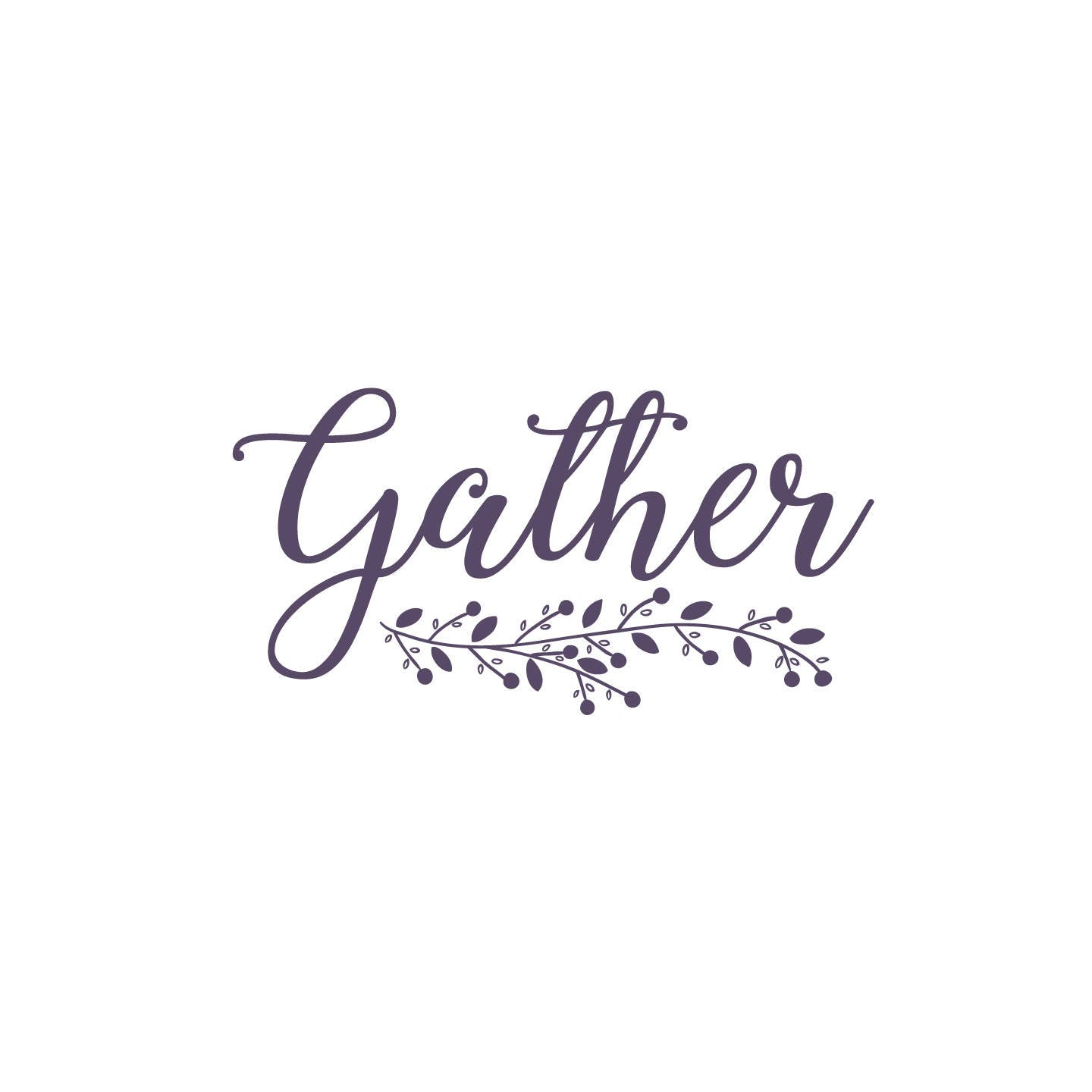 Gather Sign Gather Printable Modern Farmhouse Cuttable | Etsy