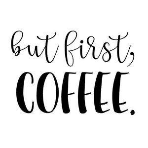 But First Coffee Sign, Coffee Sign, but First Coffee, Printable, Vector ...