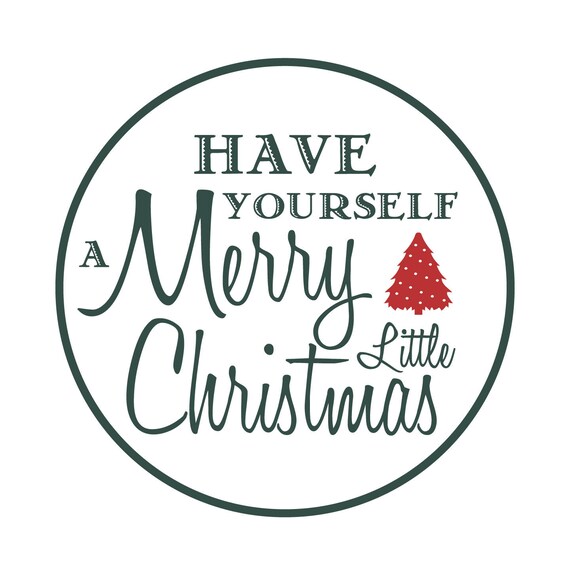 Have Yourself A Merry Little Christmas Christmas SVG Christmas Sign Vector DXF Print Poster Cricut Cut File Cuttable Digital