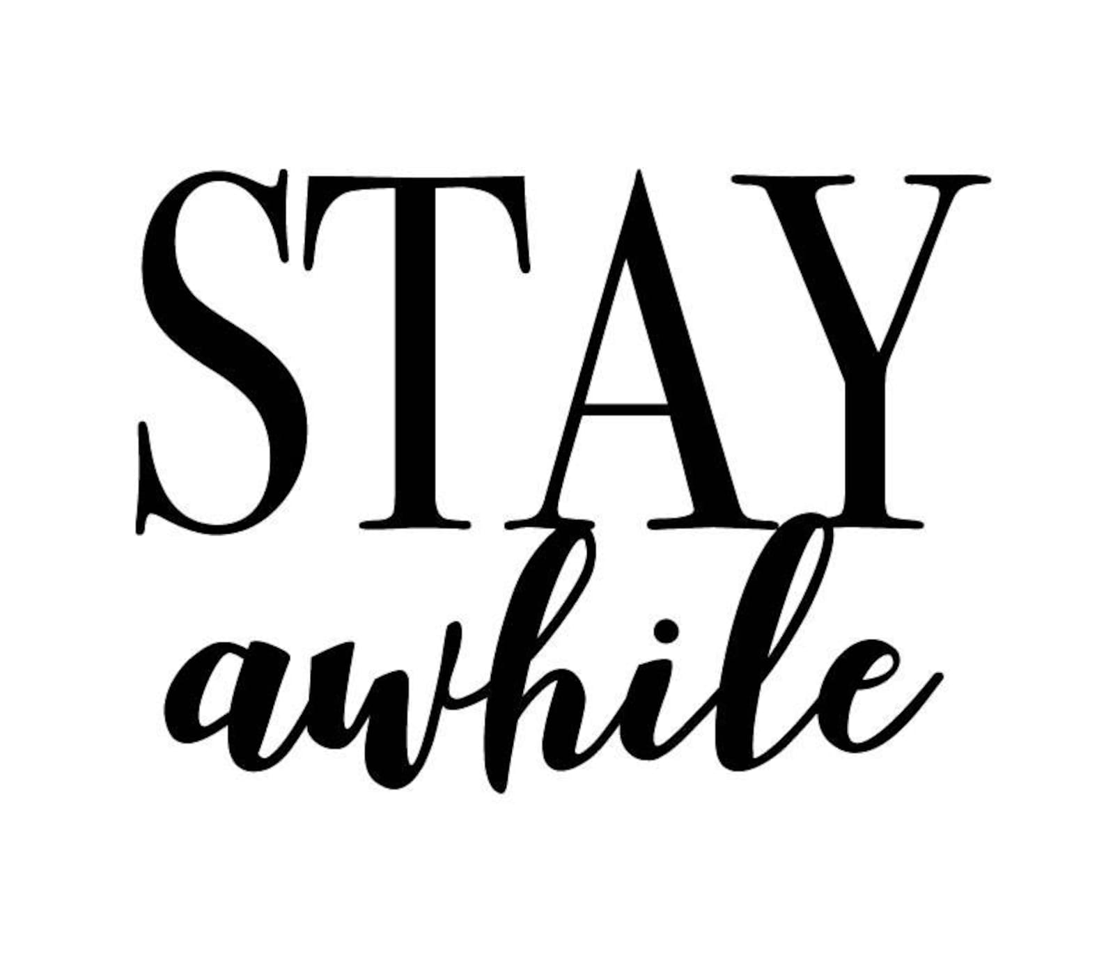 Stay Awhile Sign Stay Awhile Vector Cuttable SVG Vinyl - Etsy Denmark