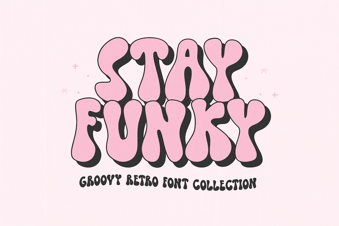 Stay Funky Font - Retro Font, Groovy Font, Bubbly Font, Shadow Font ...