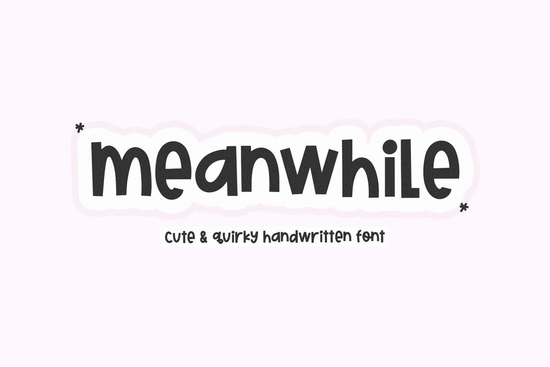 Meanwhile Font - Fun Handwritten Font, Cricut Fonts, Quirky Font, Fonts ...