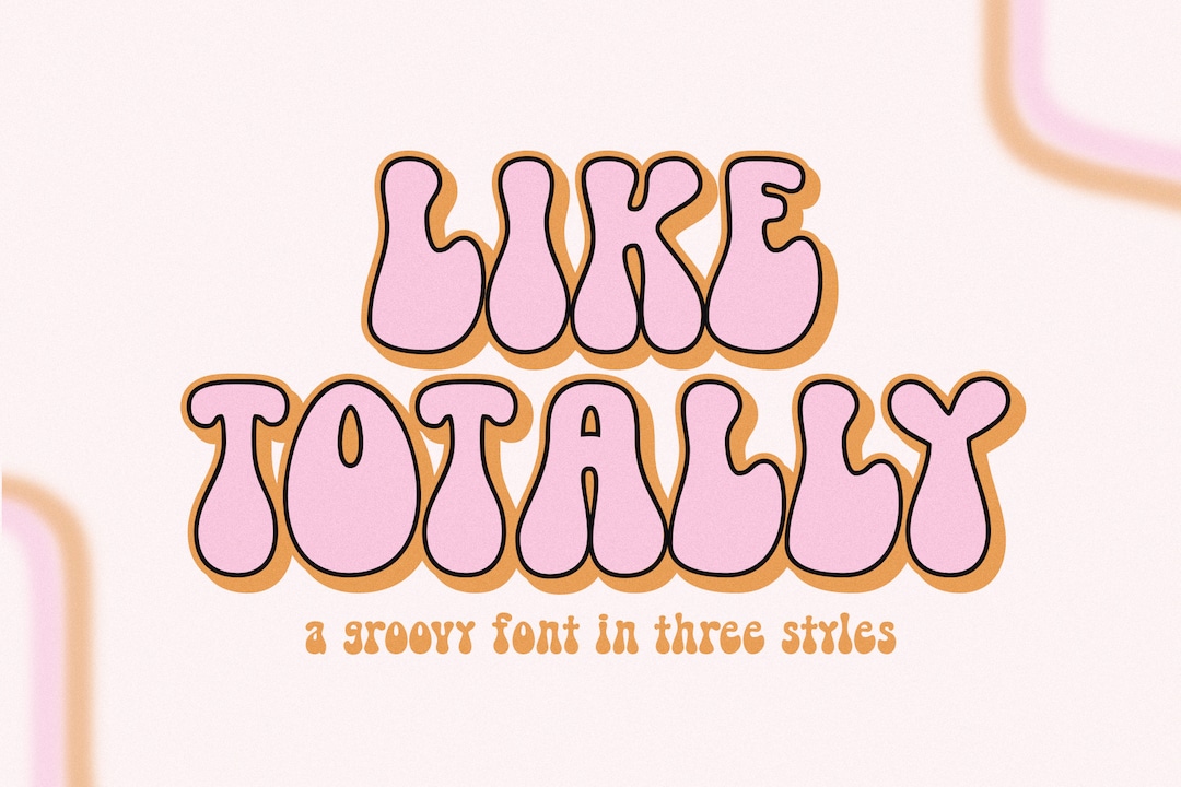 Like Totally Font - Retro Font, Groovy Font, Boho, Bubbly Font, Shadow ...