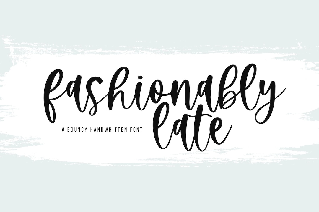 Fashionably Late Font - Handwritten Script Font, Bouncy Font, Cricut ...
