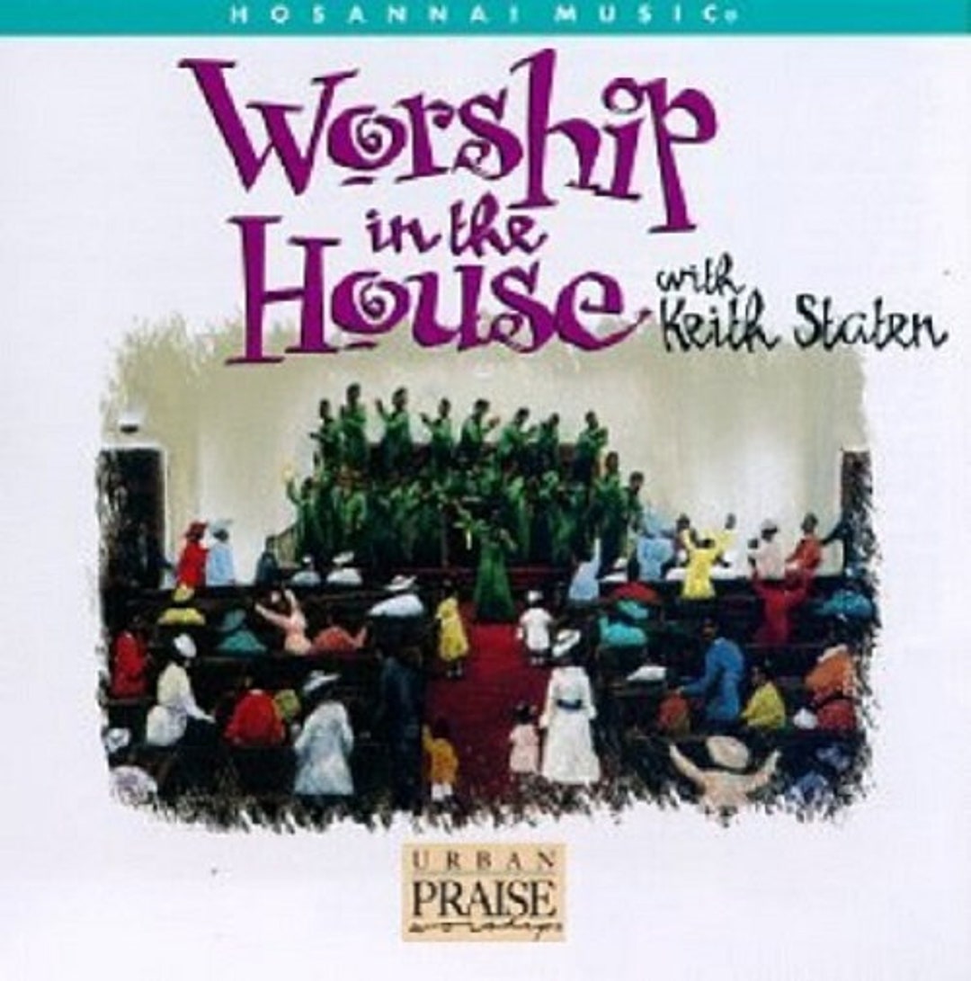 Worship in the House With Keith Staten CD - Gospel Music Worship ...