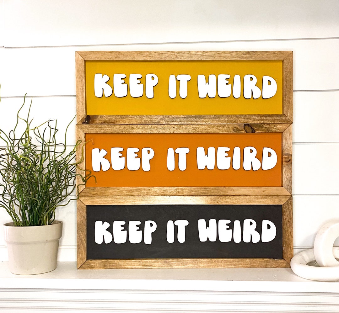 Retro Keep It Weird Sign Boho Shelf Sitter Sign Wood Decor Layering ...