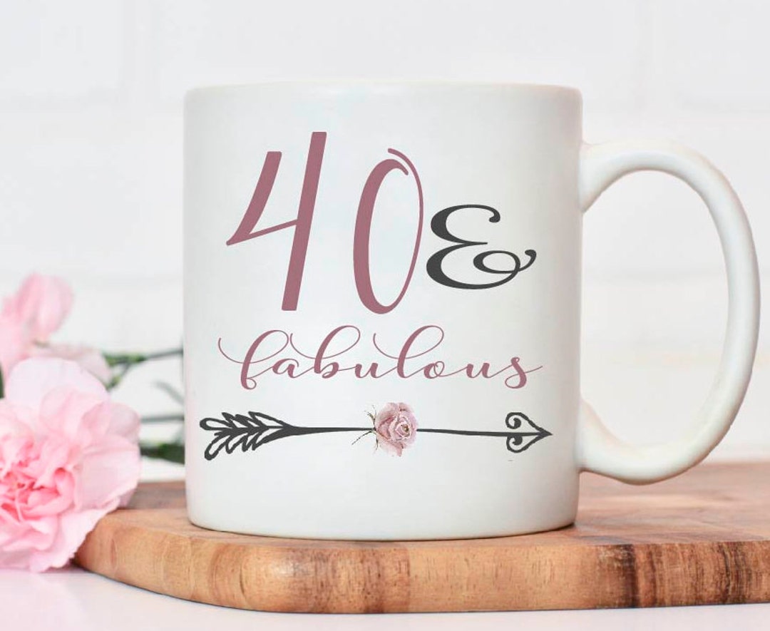 40th Birthday Mug | 40 & Fabulous | Happy 40th Birthday | Forty ...