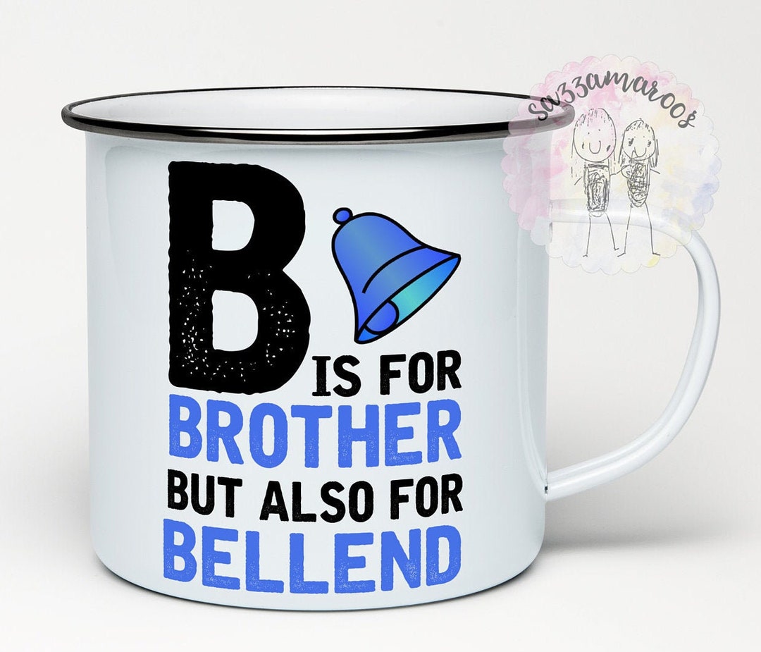 BROTHER CAMPING MUG | B is for Brother but Also for Bellend| Funny ...