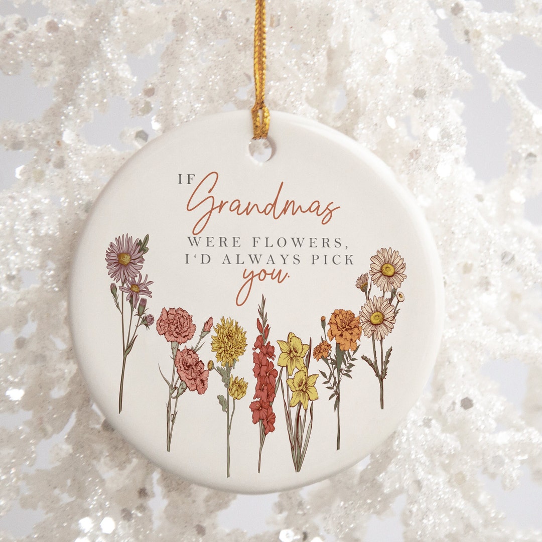 If Grandmas Were Flowers, I'd Pick You Ceramic Decoration | Grandma ...