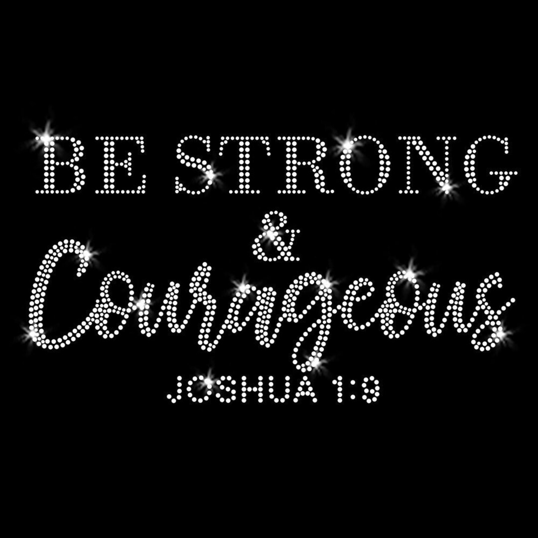 Be Strong and Courageous Christian Faith Iron-on Rhinestone Transfers ...