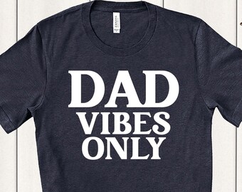 Dad Vibes Shirt - Etsy