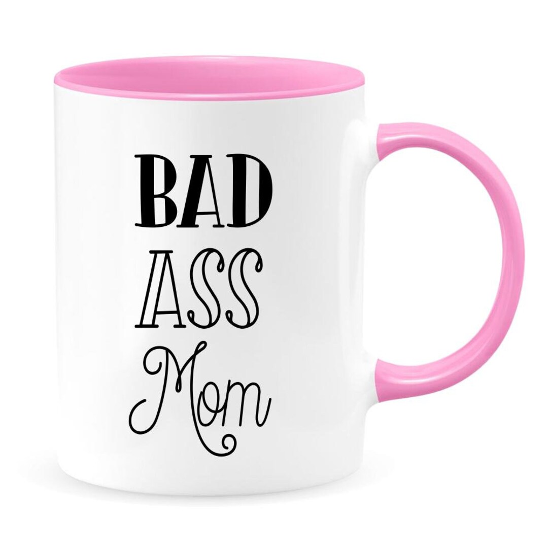 Badass Mom Mug, Cool Mom Mug, Hot Mom Mug, Best Mom Ever Mug, Funny Mom ...