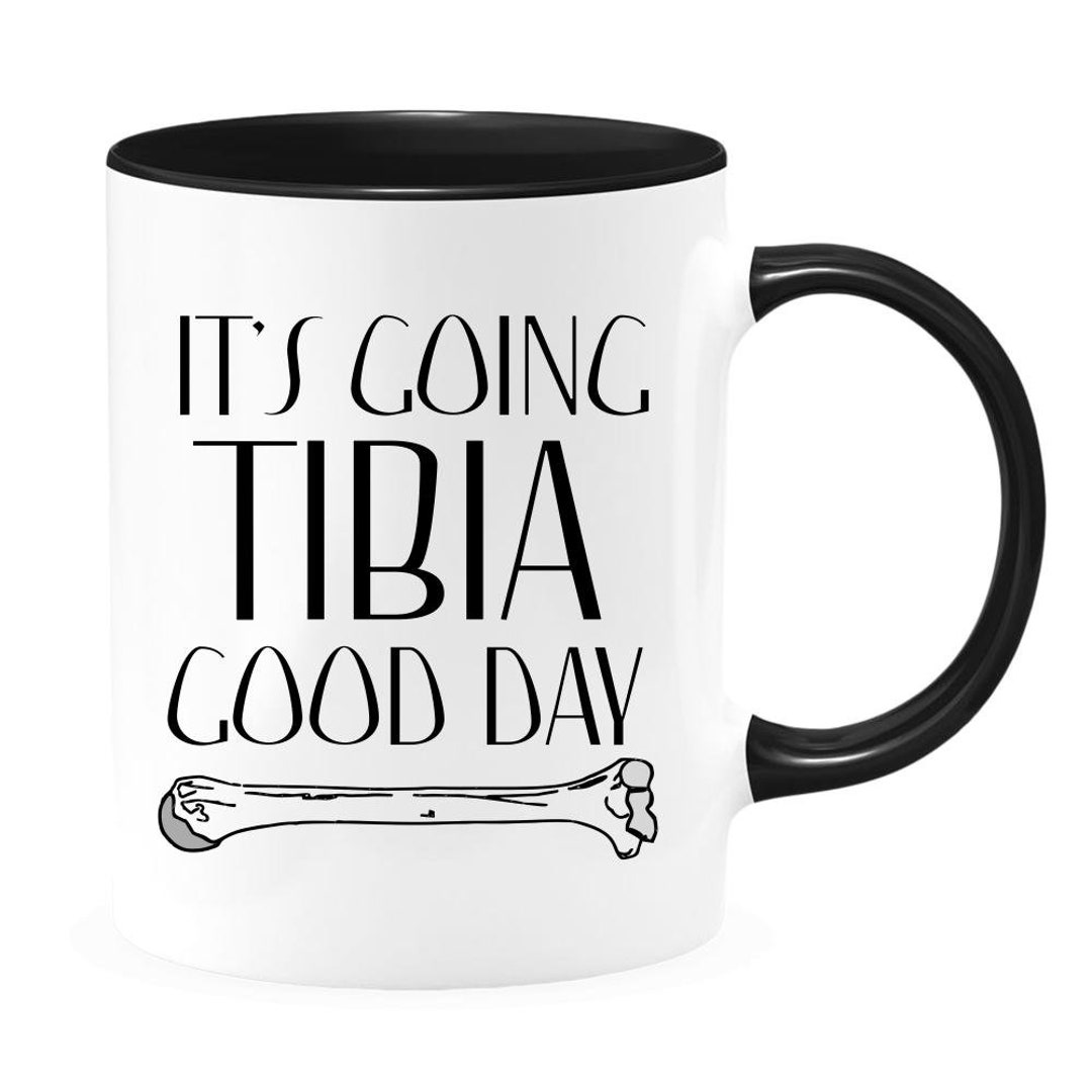 It's Going Tibia A Good Day, Chiropractor Mug, Orthopedist Mug ...