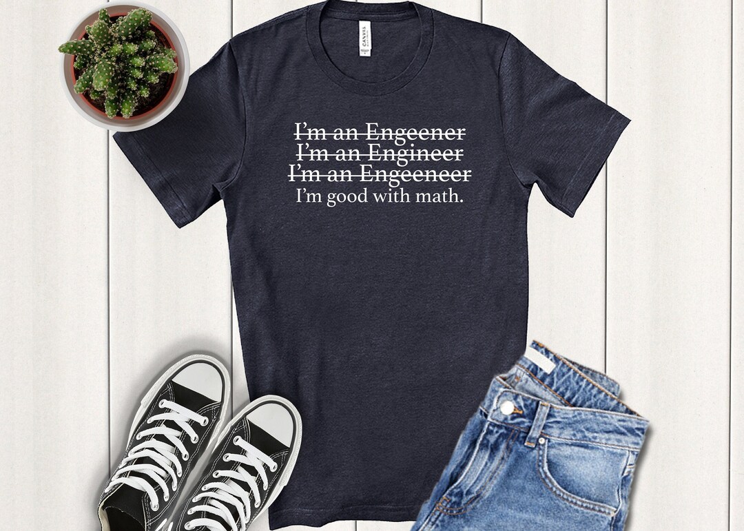 I'm an Engineer I'm Good With Math Engineer, Gift for Engineer, Funny ...