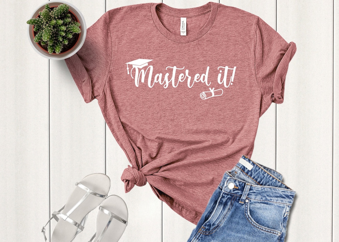 Mastered It - Gift for Masters Graduate - MBA Shirt - Masters ...