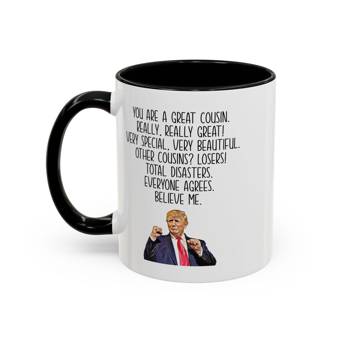 Trump Cousin Mug, Great Cousin Mug, Great Cousin Gift, Trump Cousin ...