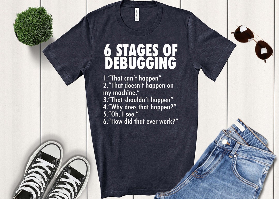 Stages of Debugging Funny Programming Shirt Funny - Etsy