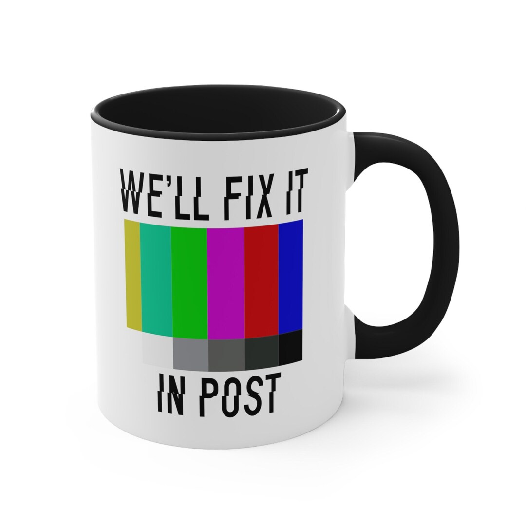 Video Editor Mug, We'll Fix It in Post, Video Editing Mug, Film Maker ...