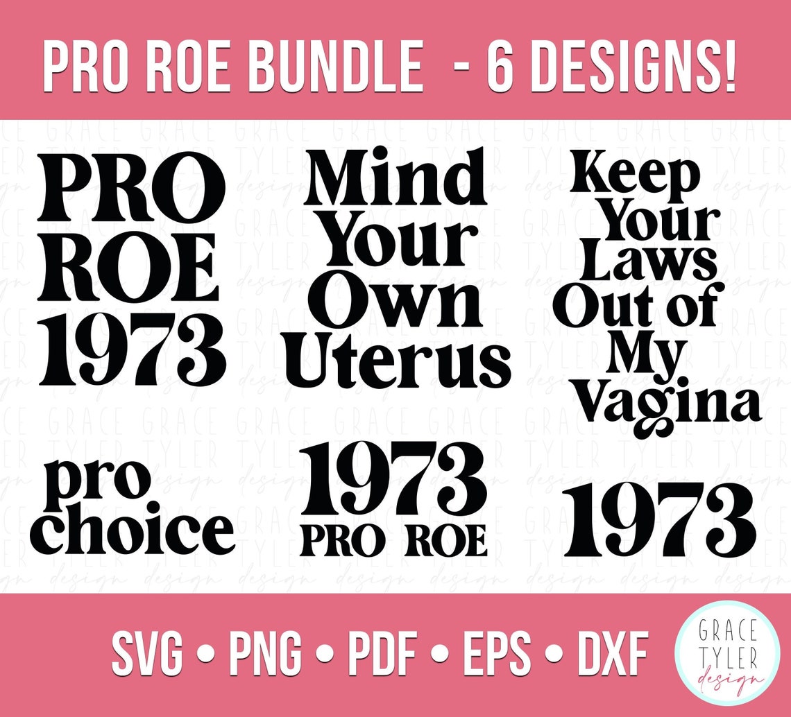 Roe V Wade Svg Bundle Pro Roe 1973 SVG Prochoice - Etsy