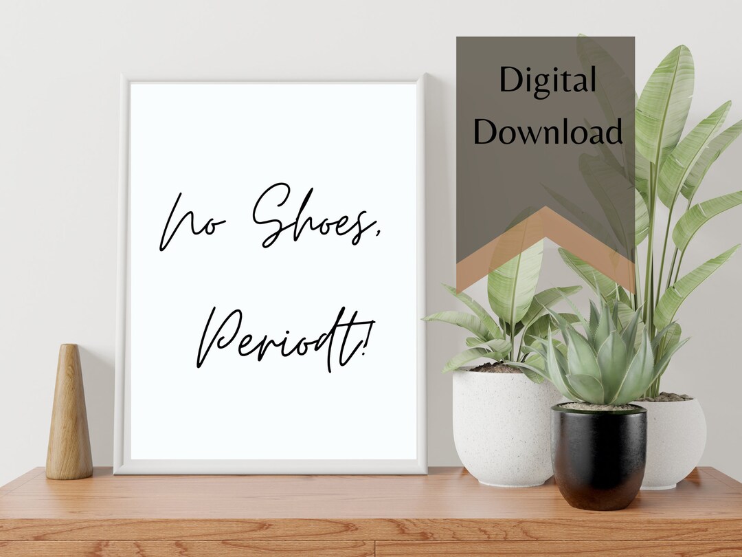 Shoe Sign Printable Set, 8x10 Print Set, No Shoes Signs, Sassy, Funny ...
