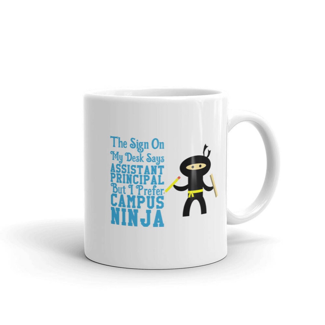 Campus Ninja Assistant Principal Coffee Mug| Administrator Gift for ...