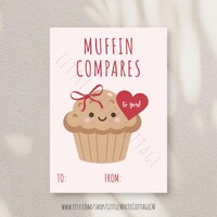 Chocolate Brownie Muffin Compares to You Valentine's Day Muffin Shaped ...
