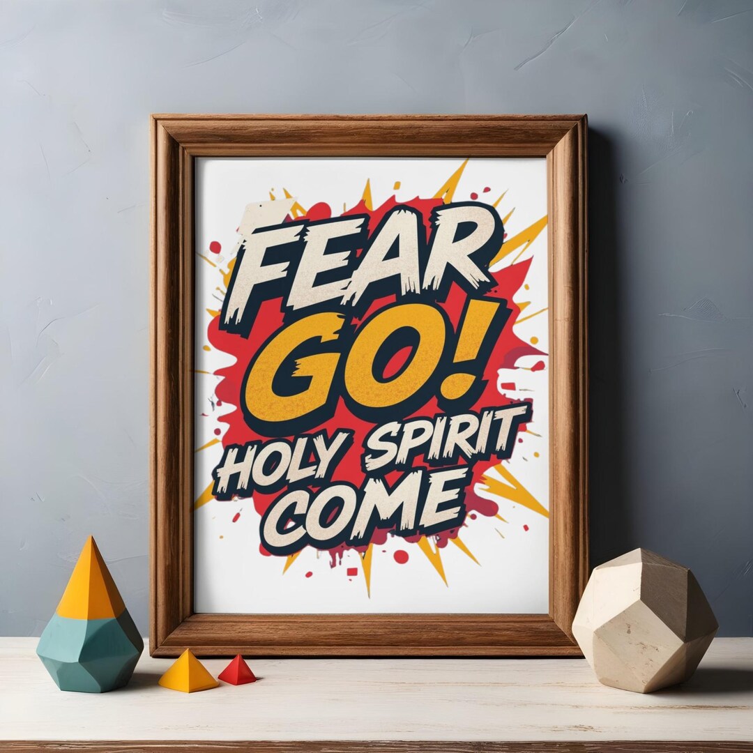 Fear GO! Holy Spirit Come! Christian Home Decor (digital Download) - Etsy