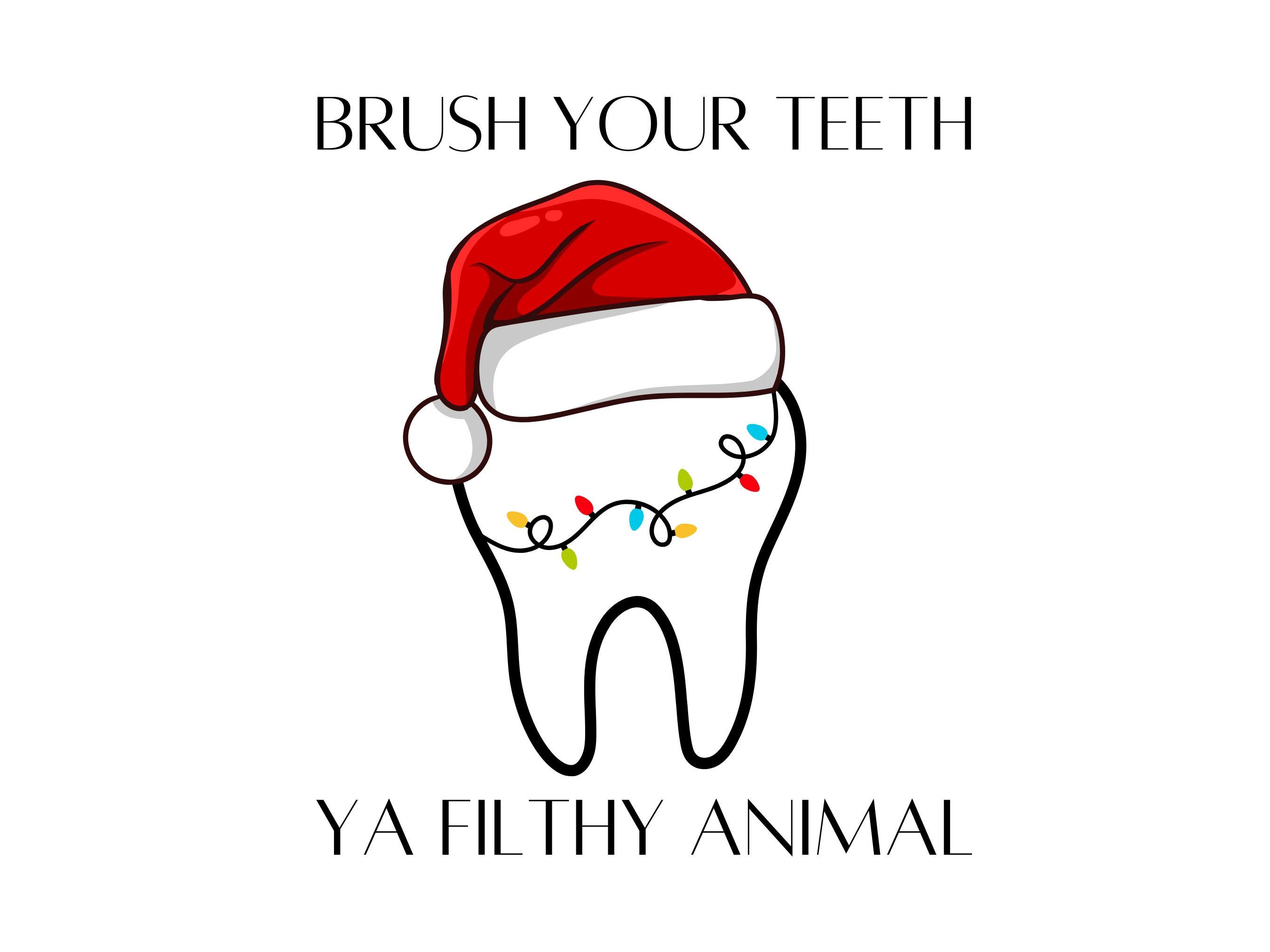 Brush Your Teeth You Filthy Animal PNG, SVG - Etsy