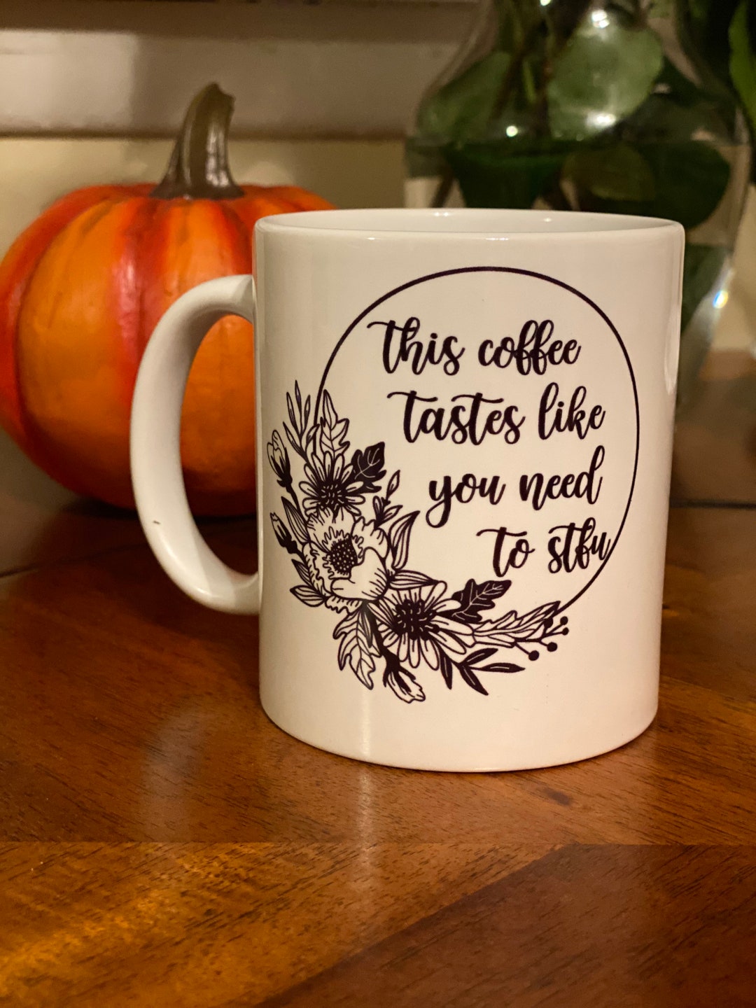 This Coffee Tastes Like You Need to STFU 11oz Mug Christmas - Etsy
