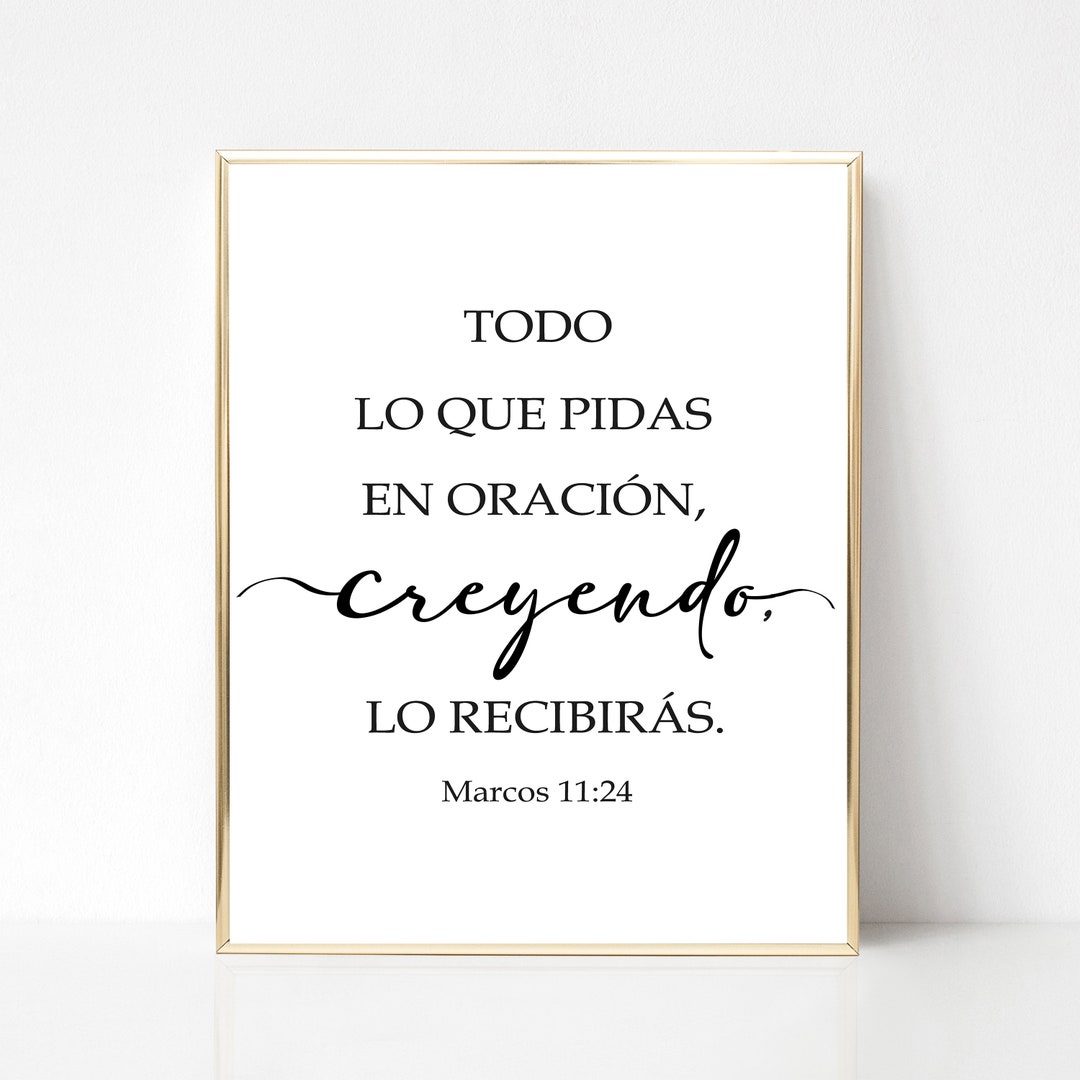 Spanish Bible Verse, Marcos 11 24, Todo Lo Que Pidas En Oración ...