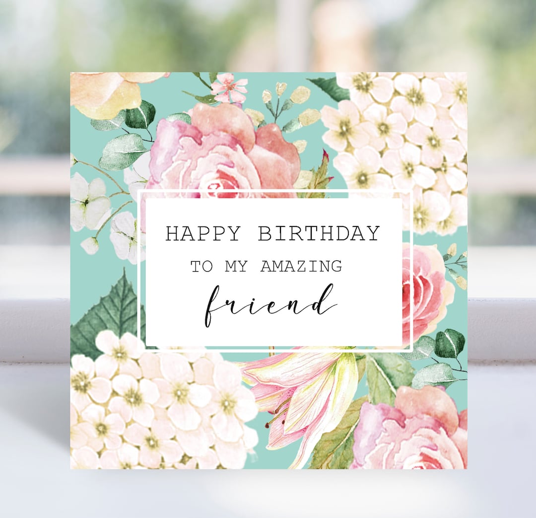 Printable Happy Birthday Friend, Floral PRINTABLE Card, Happy Birthday ...