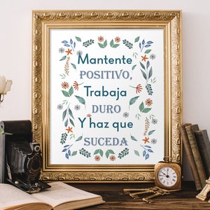 Mantente positivo, Spanish Stay Positive, Spanish Inspirational Prints ...