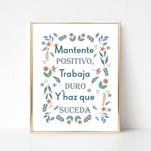 Mantente positivo, Spanish Stay Positive, Spanish Inspirational Prints ...