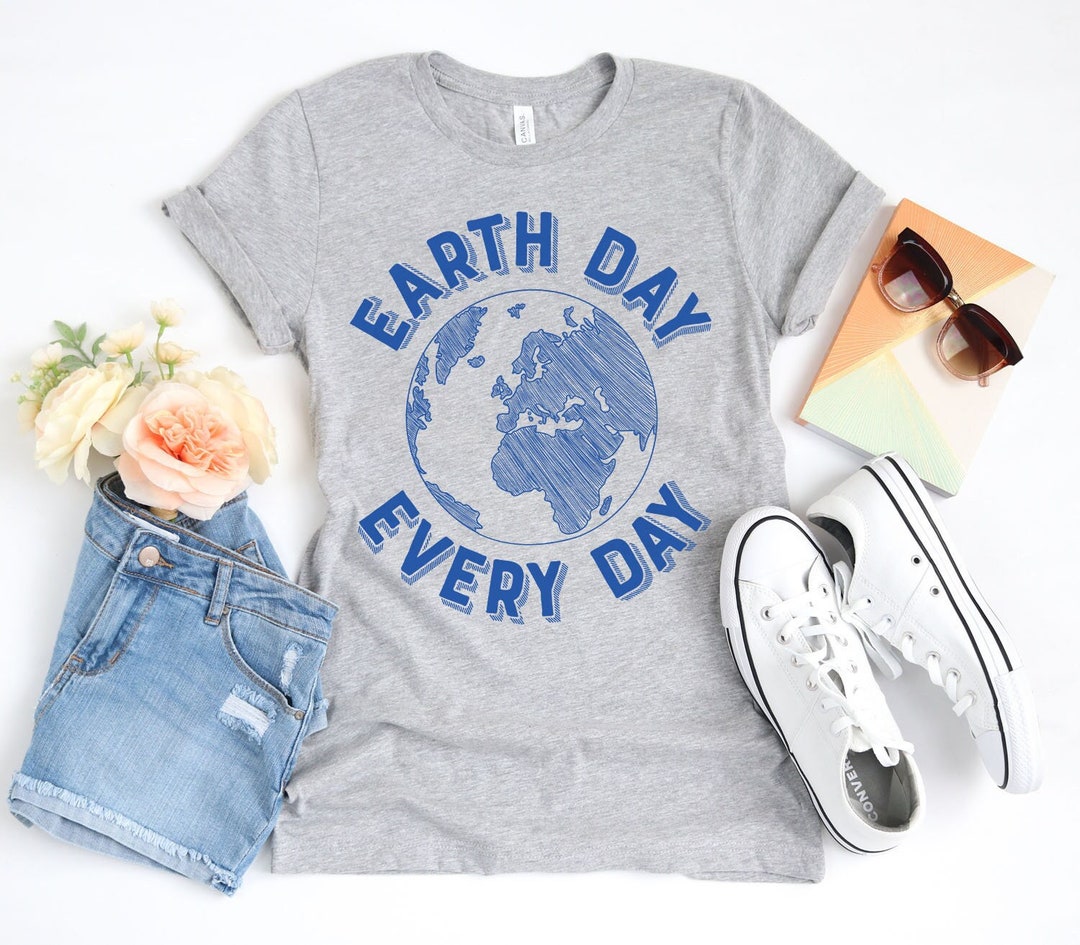 Earth Day Every Day Shirt / Earth Day Shirt / Earth Day Gift / Earth ...
