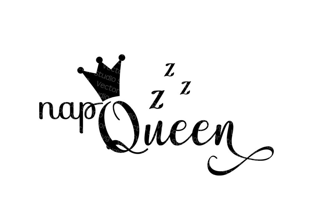 Nap Queen Svg, Funny Sayings Svg Designs, Vector Files - Svg Dxf Eps ...