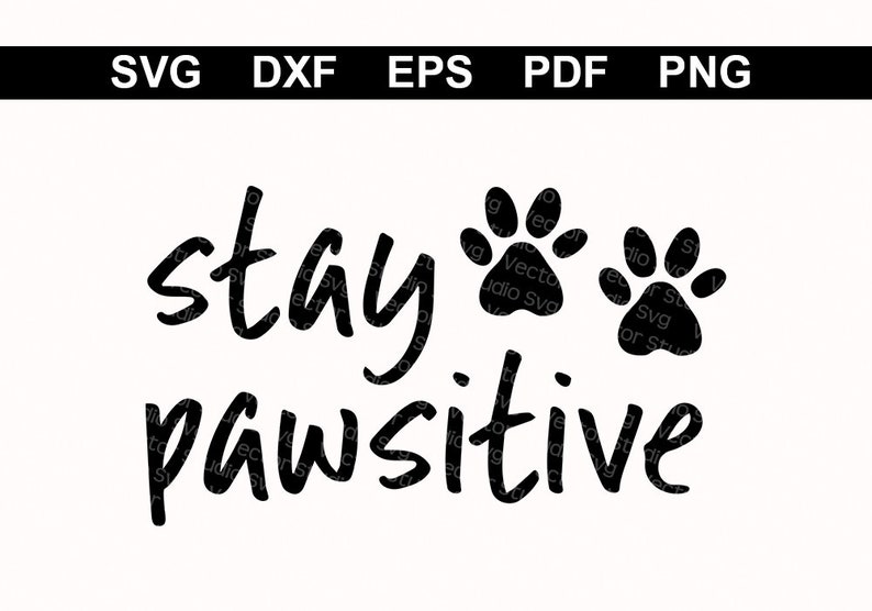 Animal Lover Svg Stay Pawsitive Paws Svg Positive Quotes Svg - Etsy ...