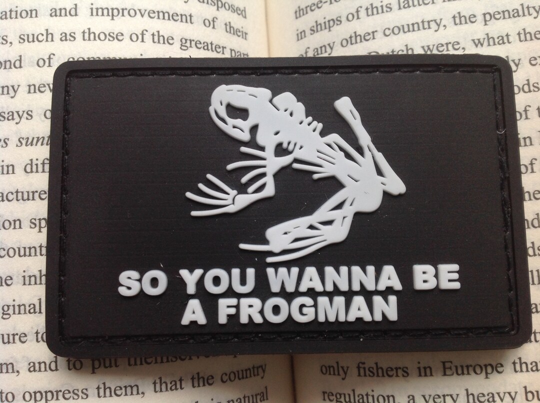 So You Wanna Be a Frogman Us Seal Team Pvc Rubber Patch - Etsy