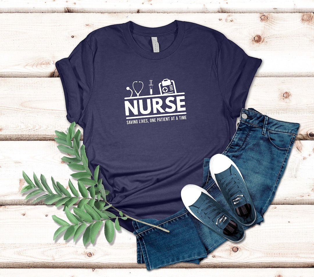 Nurse Saving Lives, One Patient at a Time T-shirt | Perfect Gift Idea ...