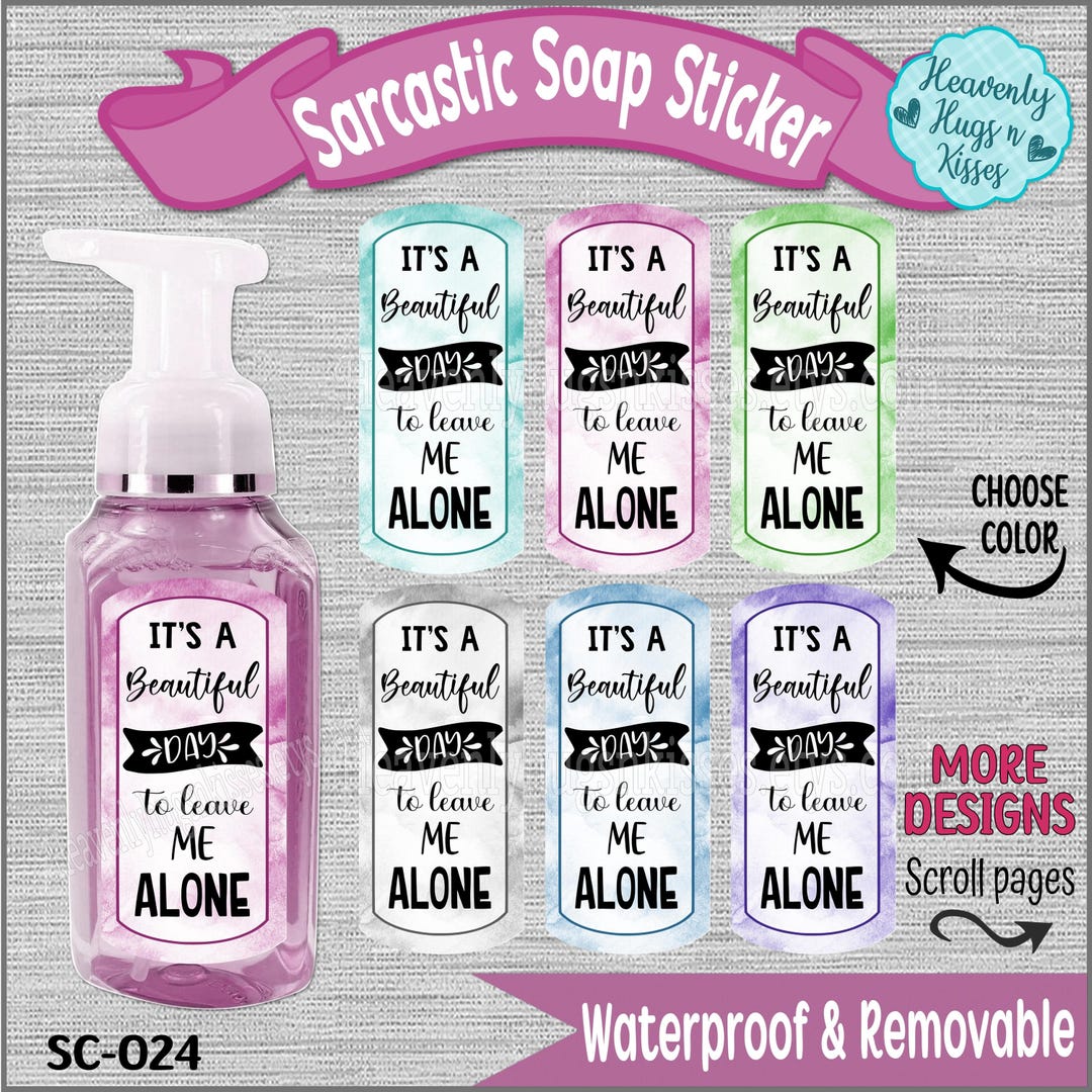 Waterproof Vinyl Label, Beautiful Day Leave Alone, Sarcastic Soap Label ...