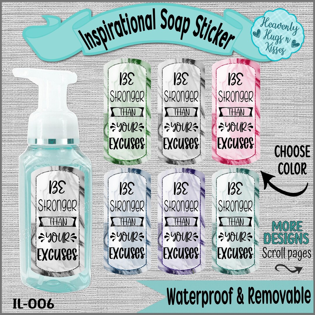 Soap Bottle Label, Be Stronger Than Excuses, Inspirational Gift, Foam ...