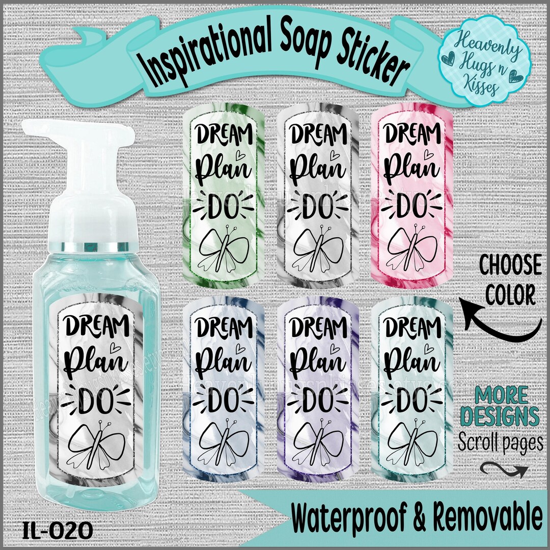 Hand Soap Labels, Dream Plan Do, Inspirational Gift, Foam Soap Decal ...