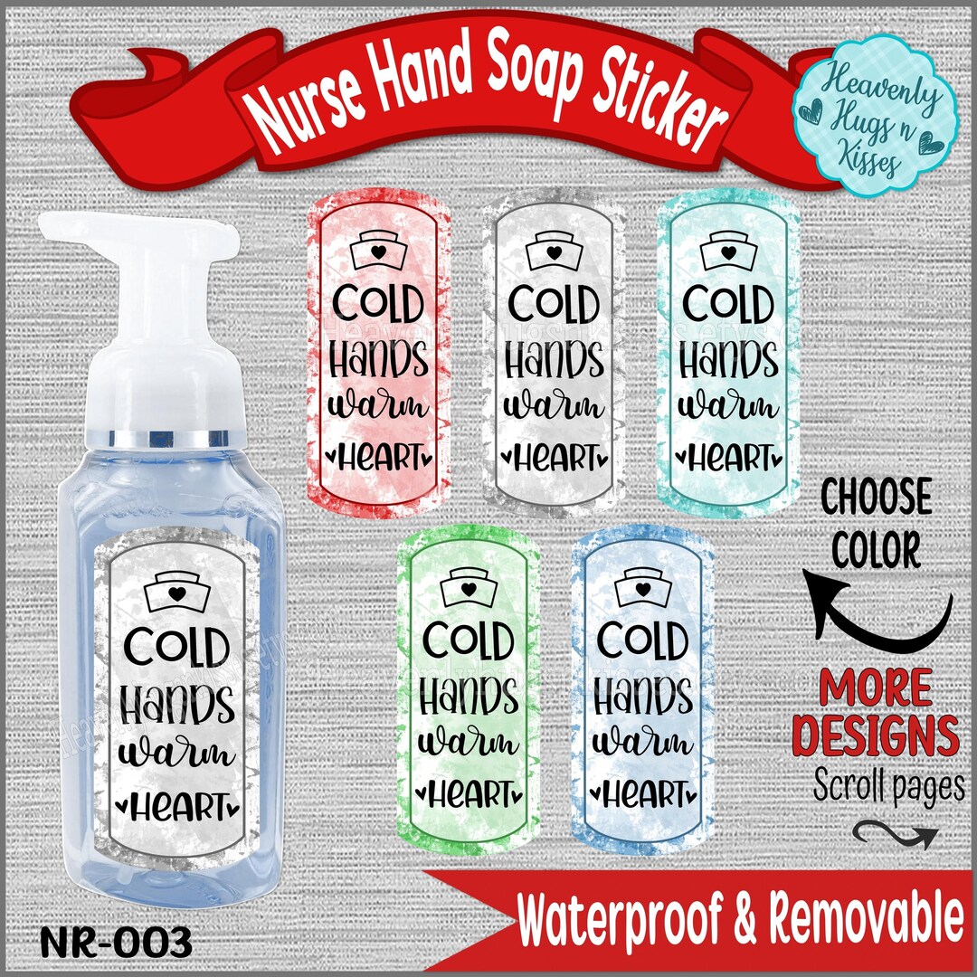 Waterproof Vinyl Label, Cold Hands Warm Heart, Nurse Soap Label, Nurse ...