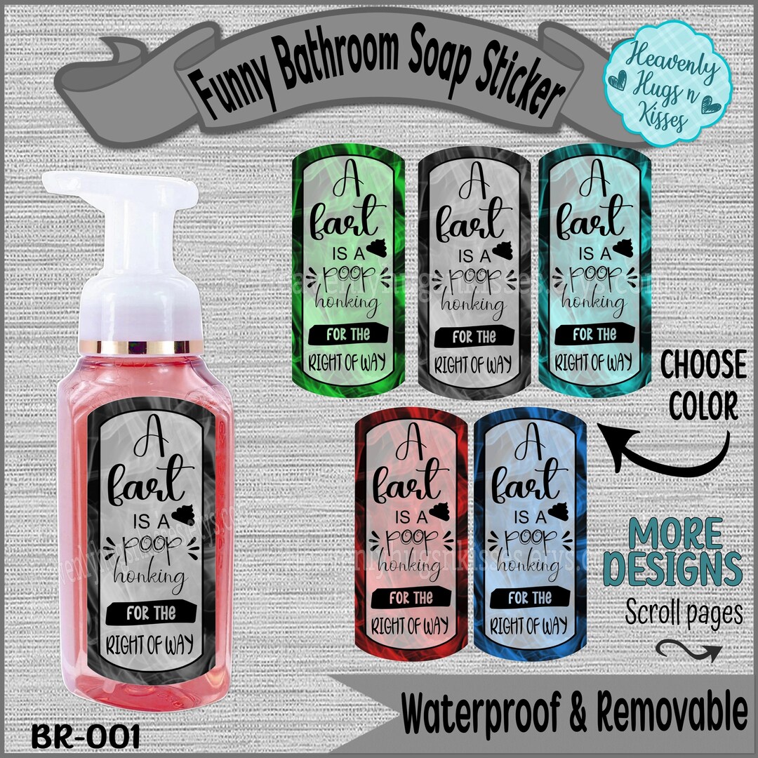 Waterproof Vinyl Labels, A Fart is a Poop, Bathroom Hand Soap Labels ...