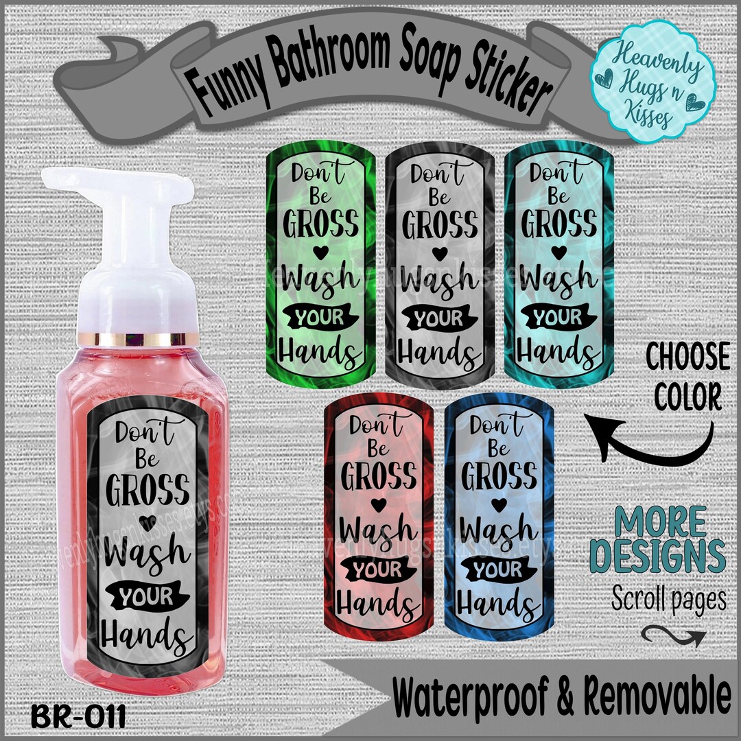 Waterproof Vinyl Labels, Don't Be Gross Wash Hand Sticker, Soap ...