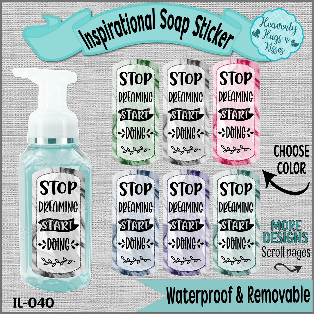 Soap Bottle Label, Stop Dreaming Start Doing, Inspirational Gift, Foam ...