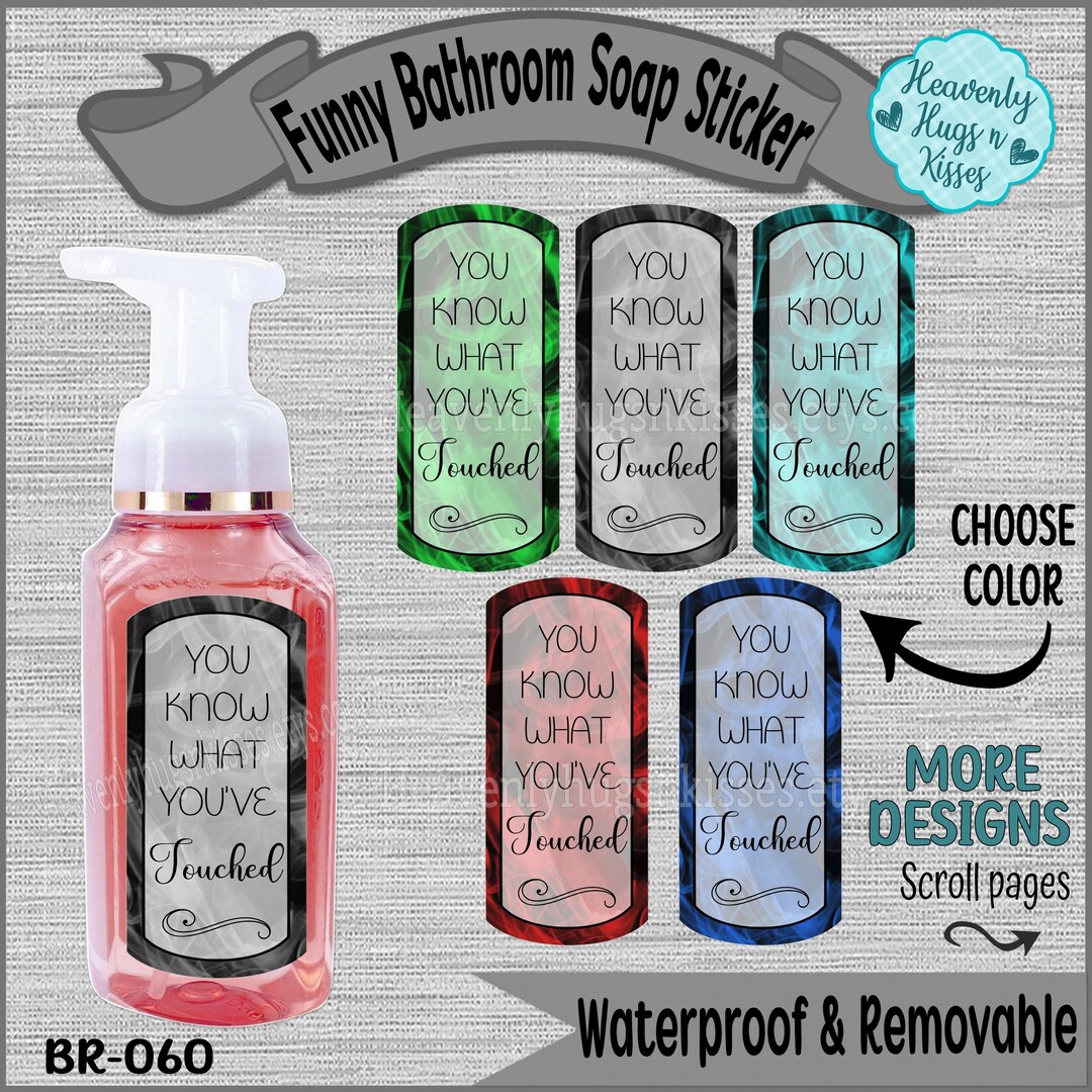 Waterproof Vinyl Labels, You Know What You've Touched Sticker, Soap ...