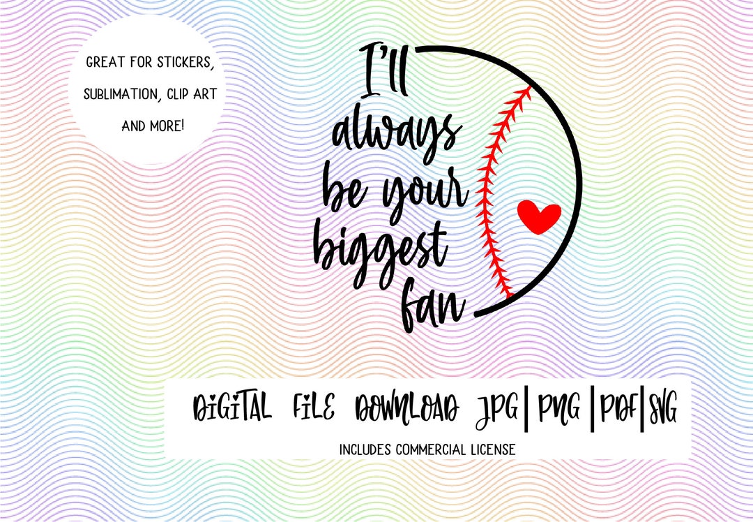 I'll Always Be Your Biggest Fan Baseball T-ball Image Download Svg Png ...