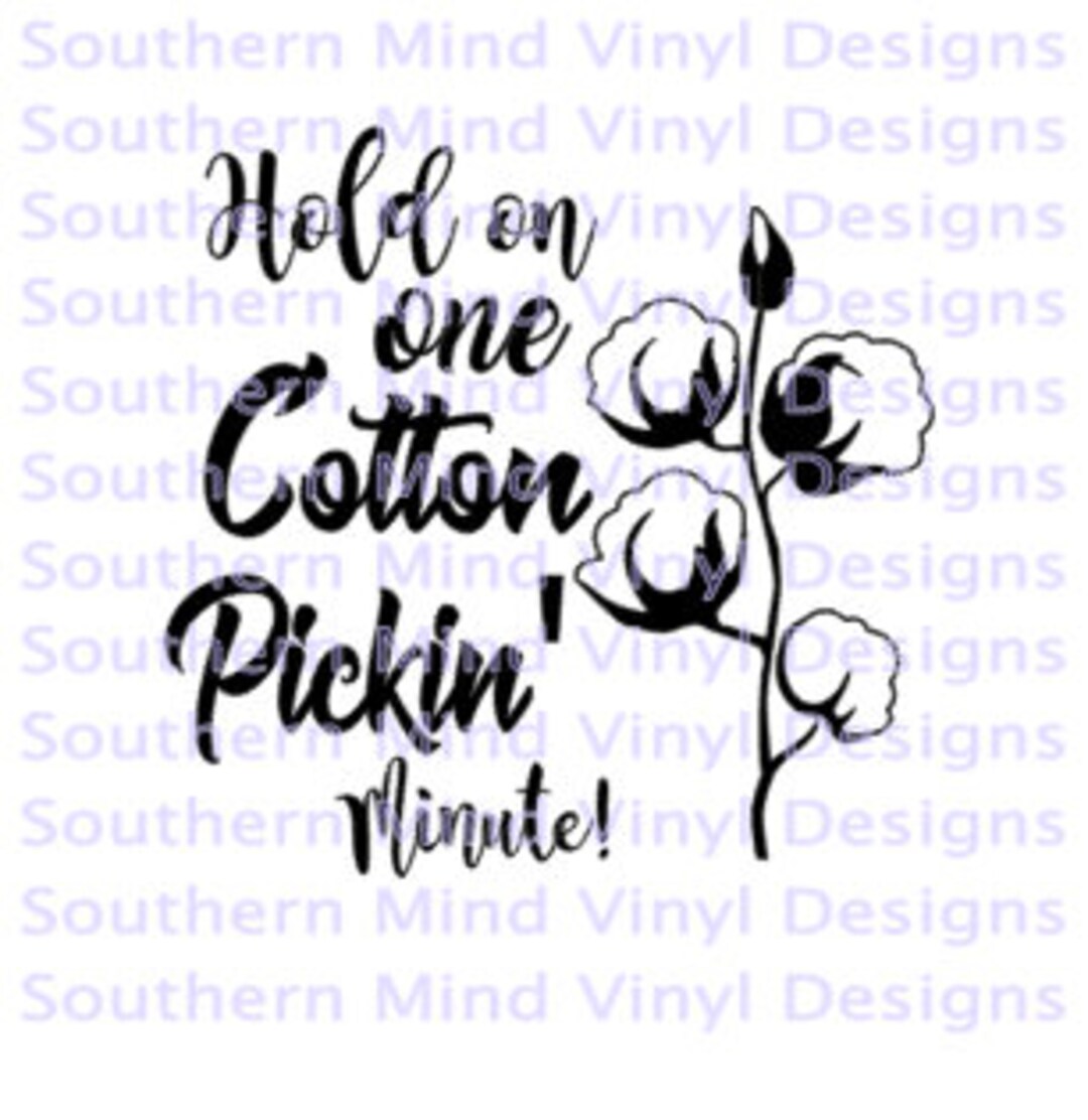 Hold on One Cotton Picking Minute SVG - Etsy