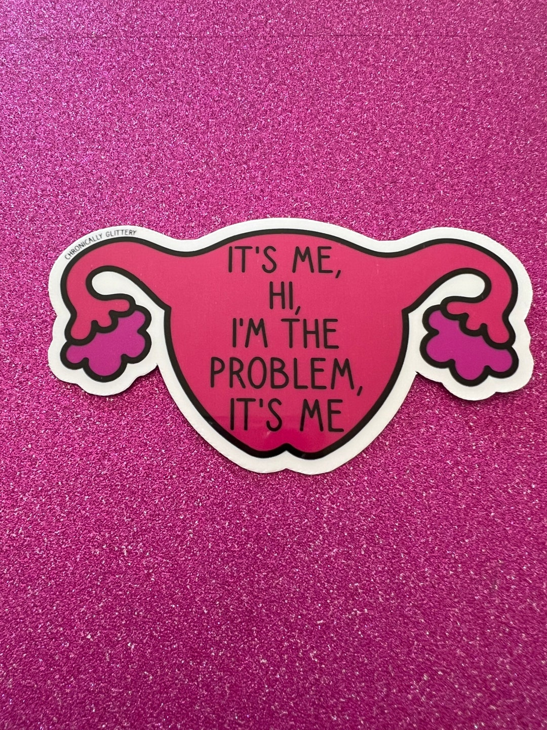 It’s Me Hi I’m the Problem It’s Me Uterus Sticker, Hysterectomy Gift ...